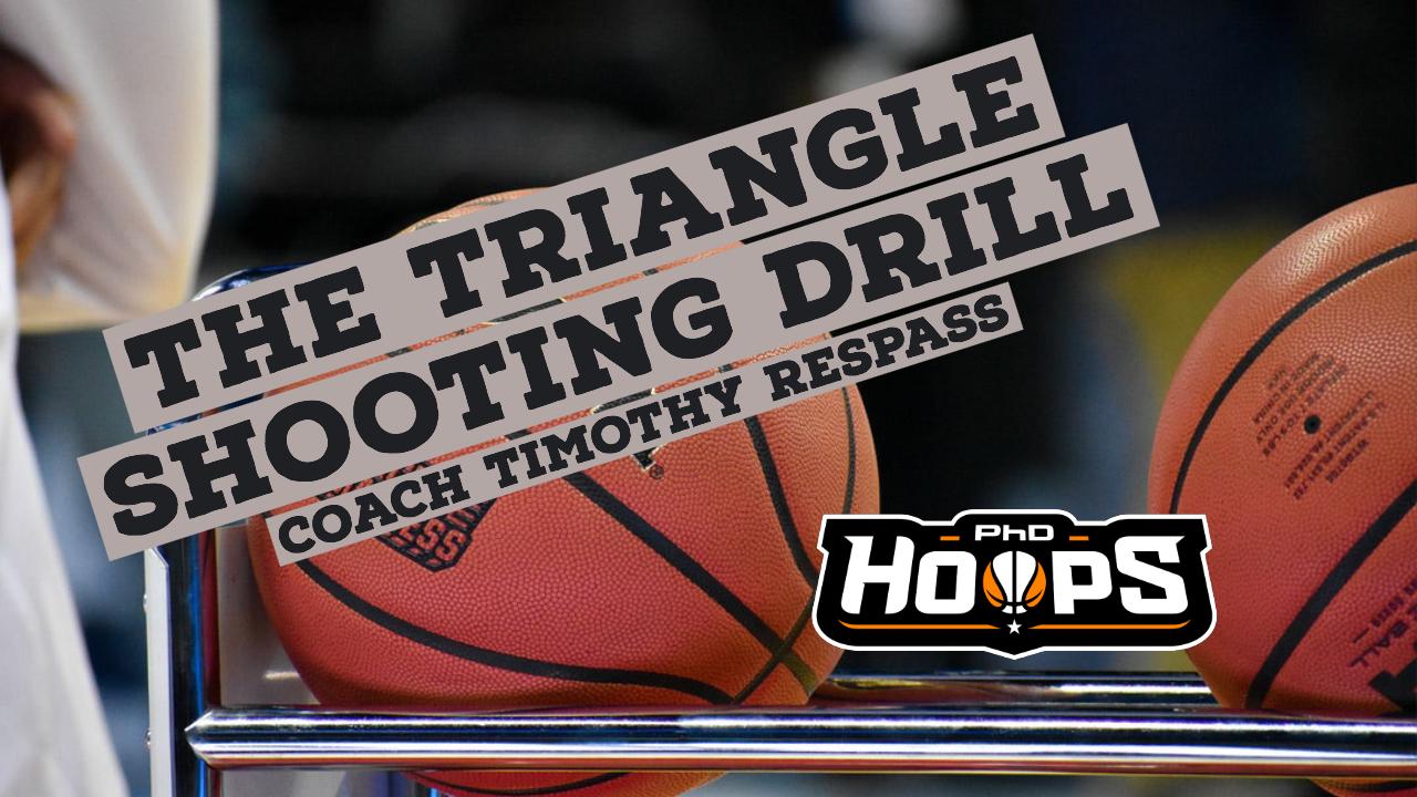 The Triangle Shooting Drill｜Coach Tim Respass - PhD Hoops