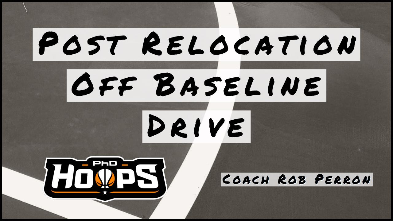 Post Relocation Off Baseline Drive｜Coach Rob Perron - PhD Hoops