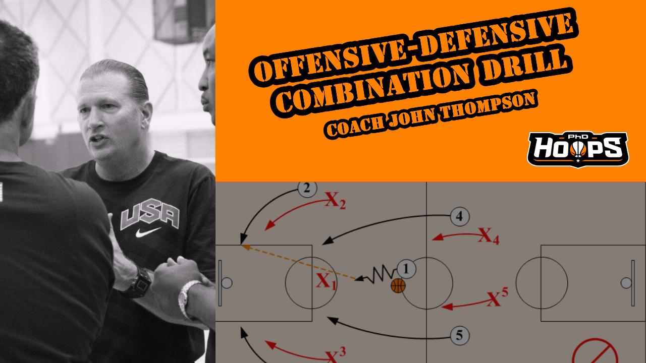 Offensive-Defensive Combination Drill｜Coach John Thompson - PhD Hoops