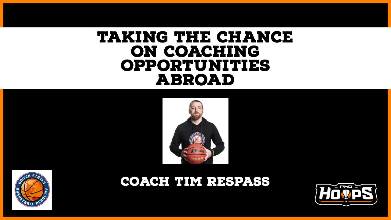 Taking the Chance on Coaching Opportunities Abroad | Coach Tim Respass ...