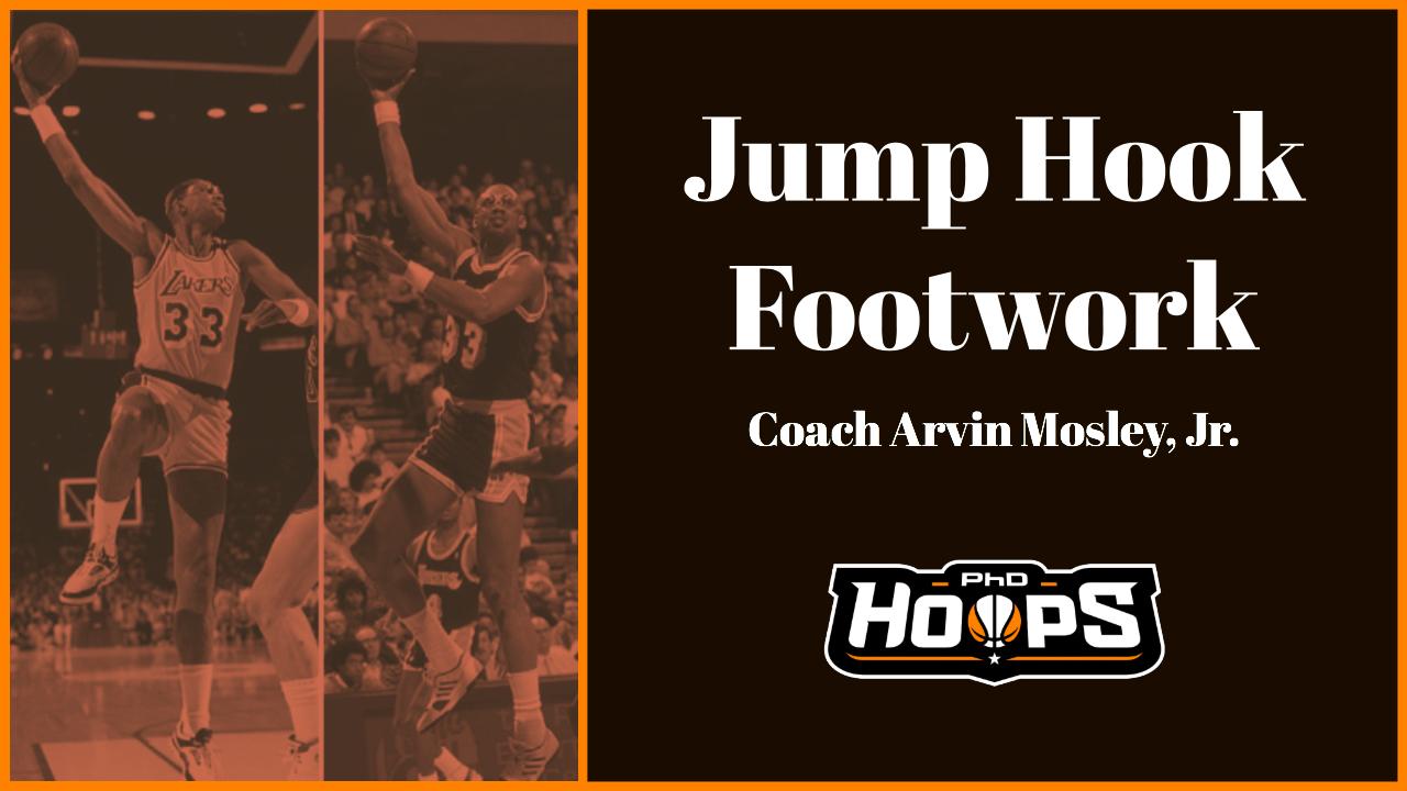 Jump Hook Footwork｜Coach Arvin Mosley, Jr. - PhD Hoops