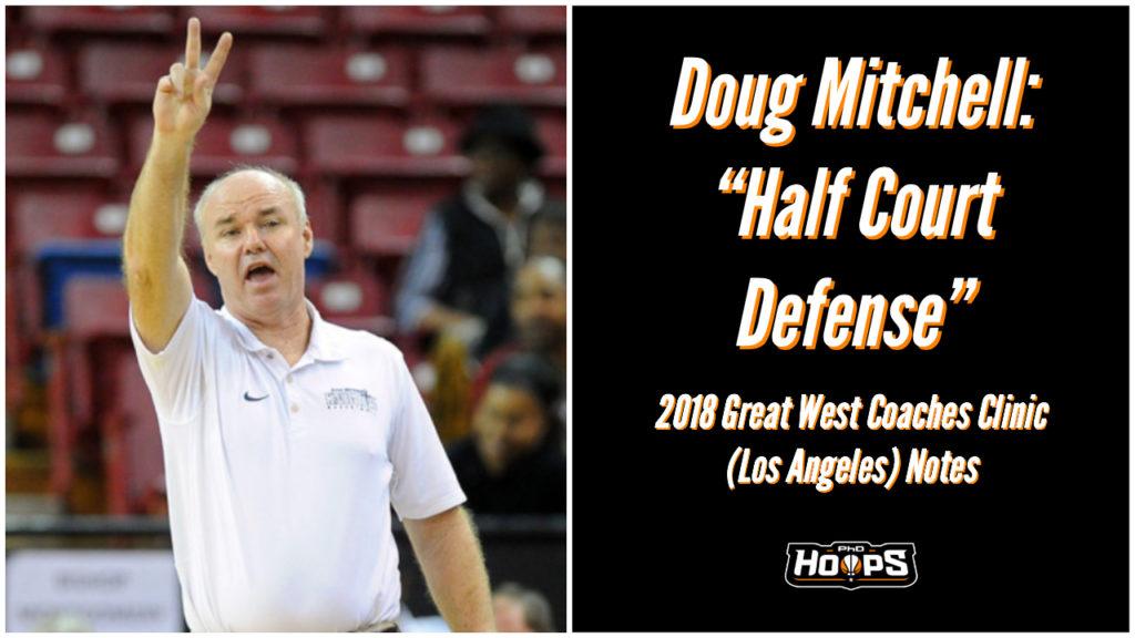 Doug Mitchell: "Half Court Defense" 2018 Great West Coaches Clinic (Los ...