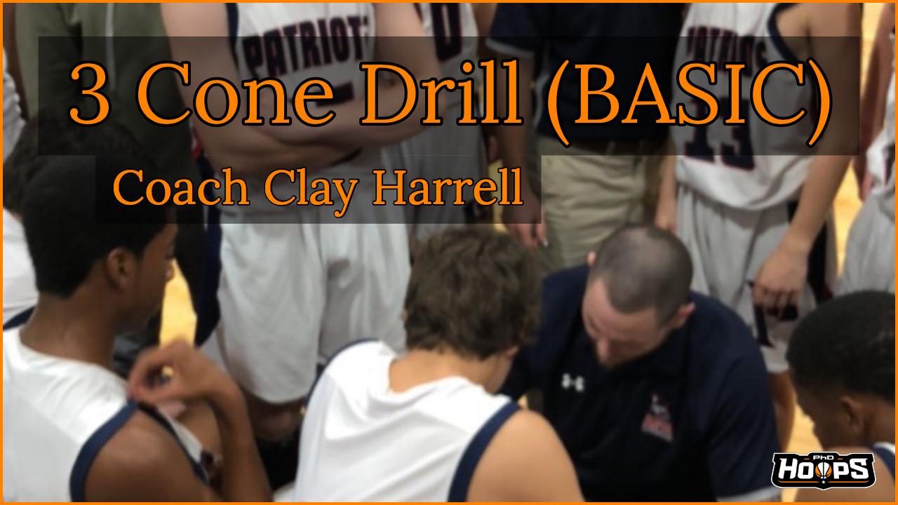 3 Cone Drill (BASIC) | Coach Clay Harrell - PhD Hoops