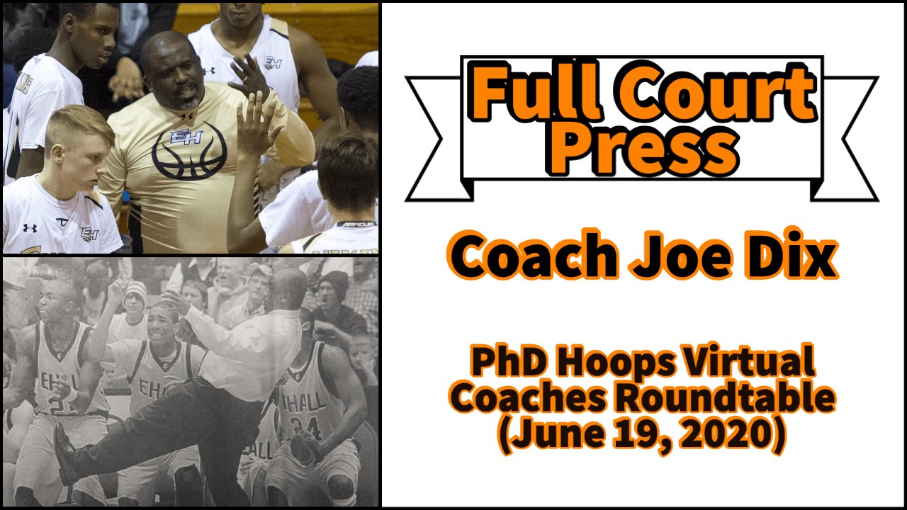 Full Court Press (Coach Joe Dix) | PhD Hoops Virtual Coaches Roundtable ...