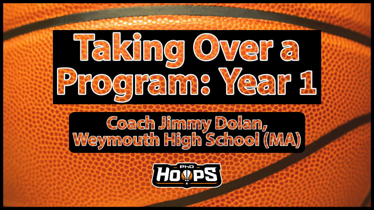Taking Over a Program: Year 1 | Coach Jimmy Dolan - PhD Hoops